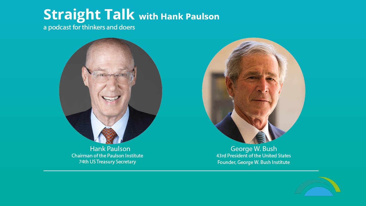 Straight Talk with Hank Paulson: George W. Bush - Paulson Institute